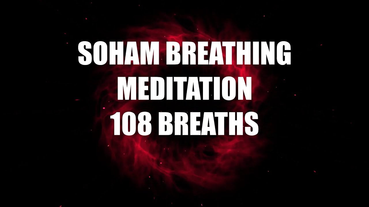 108 SoHam Breathing Meditation with Mantra + 10 minutes for Meditation ...