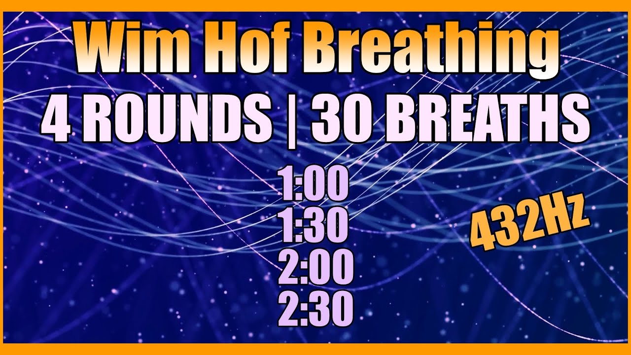 Guided Wim Hof Method Breathing: 4 Rounds of 30 Breaths with 432Hz ...